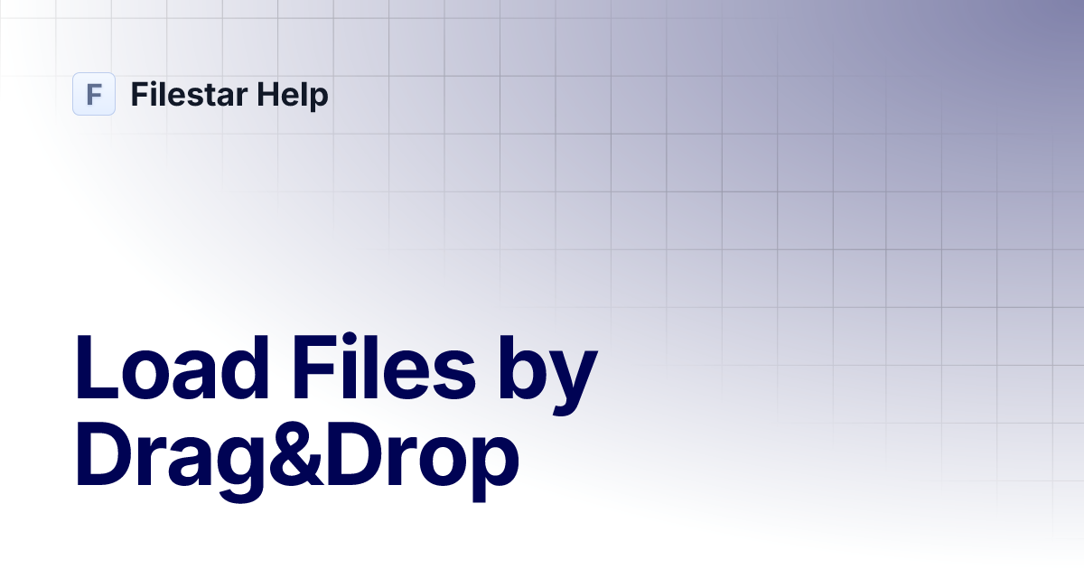 Load Files by Drag&Drop | Filestar Help