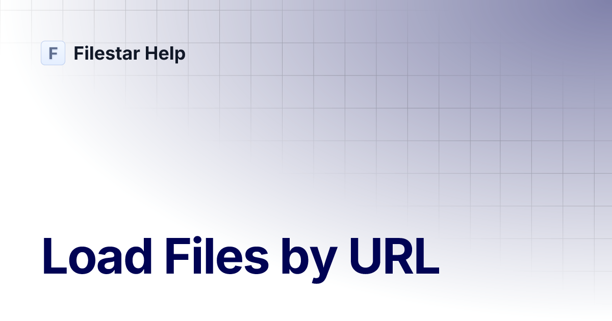 Load Files by URL | Filestar Help